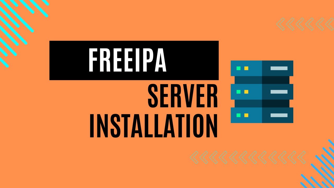 FreeIPA Server Install and Client/User Connection FreeIPA Server Install and Client/User Connection